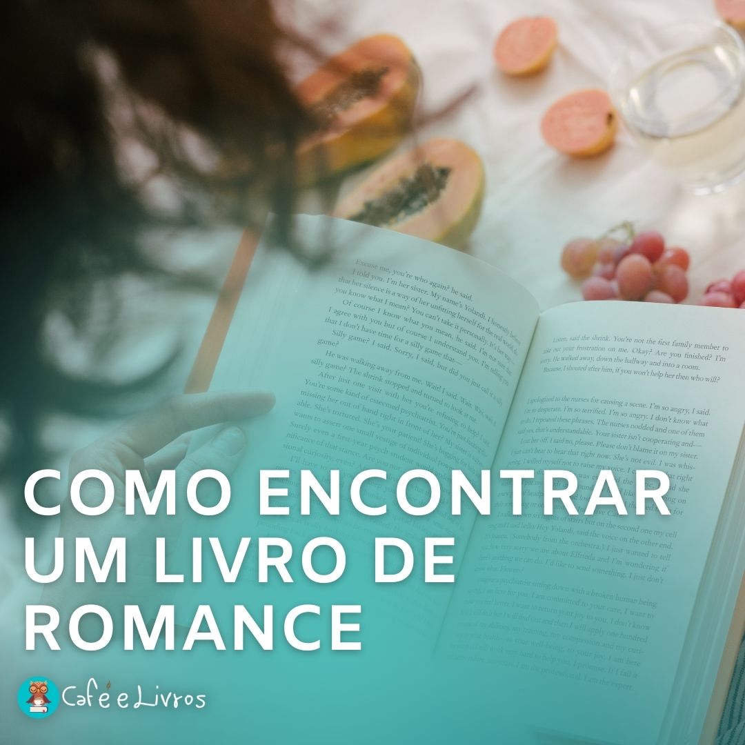 Como Escolher um Livro de Romance? Escolha o Melhor!